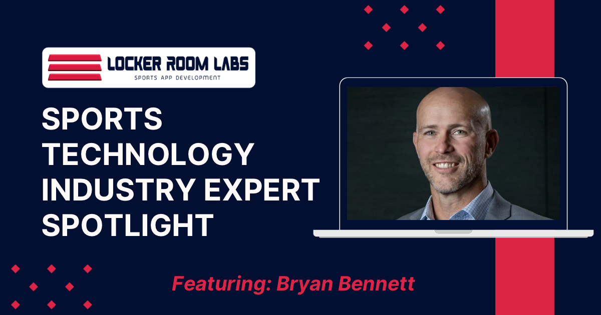 Locker Room Labs Sports Technology Spotlight: Bryan Bennett - Locker ...